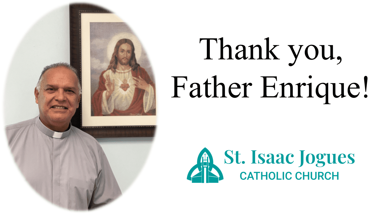 Thank you, Father Enrique! – St. Isaac Jogues Catholic Church